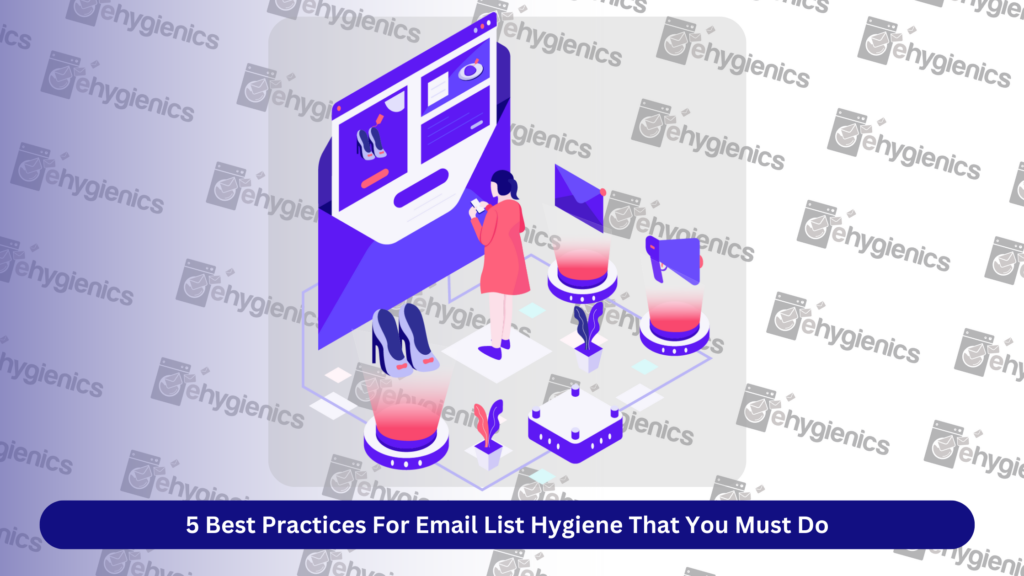 5 Best Practices For Email List Hygiene That You Must Do