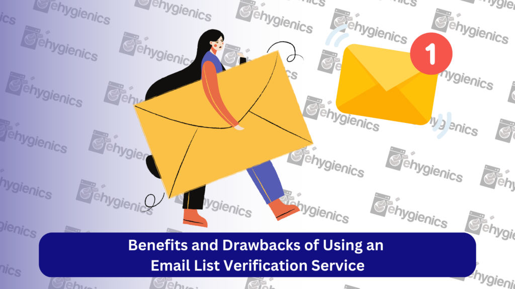 Benefits and Drawbacks of Using an Email List Verification Service