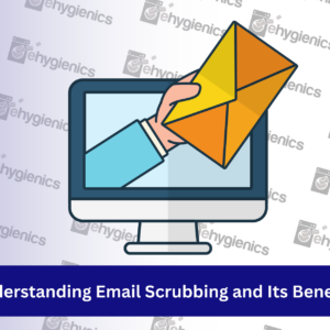What Is Email Scrubbing And Its Benefits